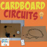 Cardboard Circuit Electricity Project - Easy Electronics for Kids