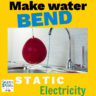 How to bend water with static electricity